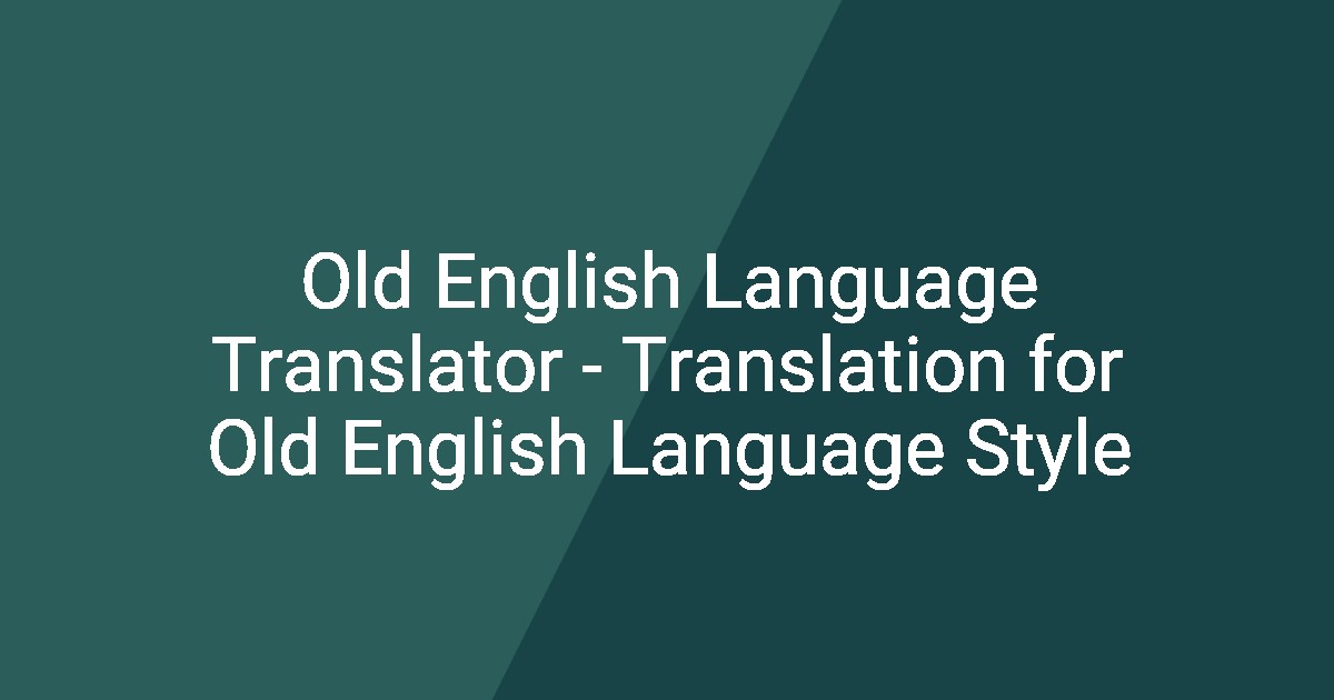 Old English Language Translator - Translation for Old English Language ...