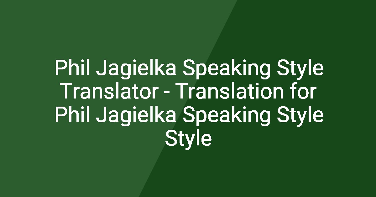 Phil Jagielka Speaking Style Translator - Translation for Phil Jagielka ...