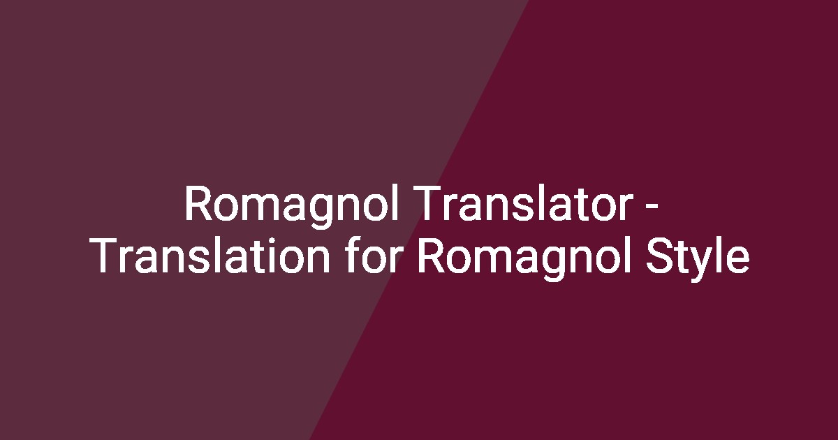 Romagnol Translator - Translation for Romagnol Style
