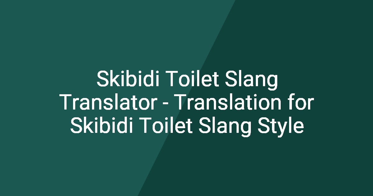 Skibidi Toilet Slang Translator - Translation for Skibidi Toilet Slang ...