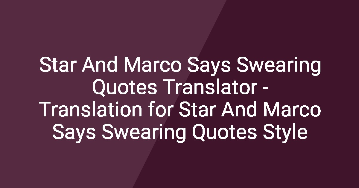 Star And Marco Says Swearing Quotes Translator - Translation for Star ...