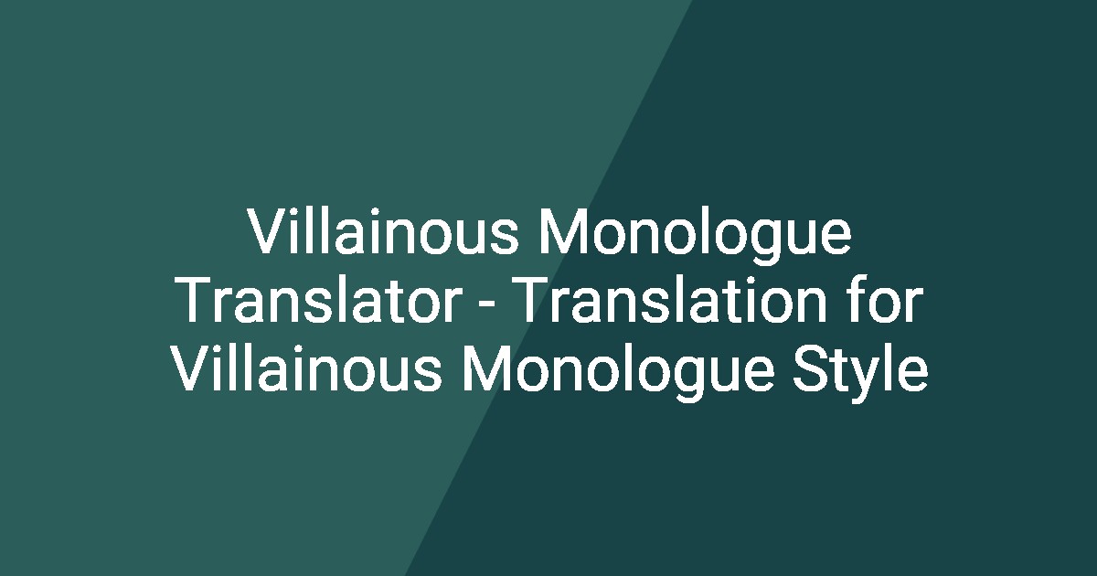 Villainous Monologue Translator - Translation for Villainous Monologue ...