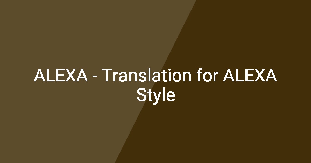 ALEXA - Translation for ALEXA Style