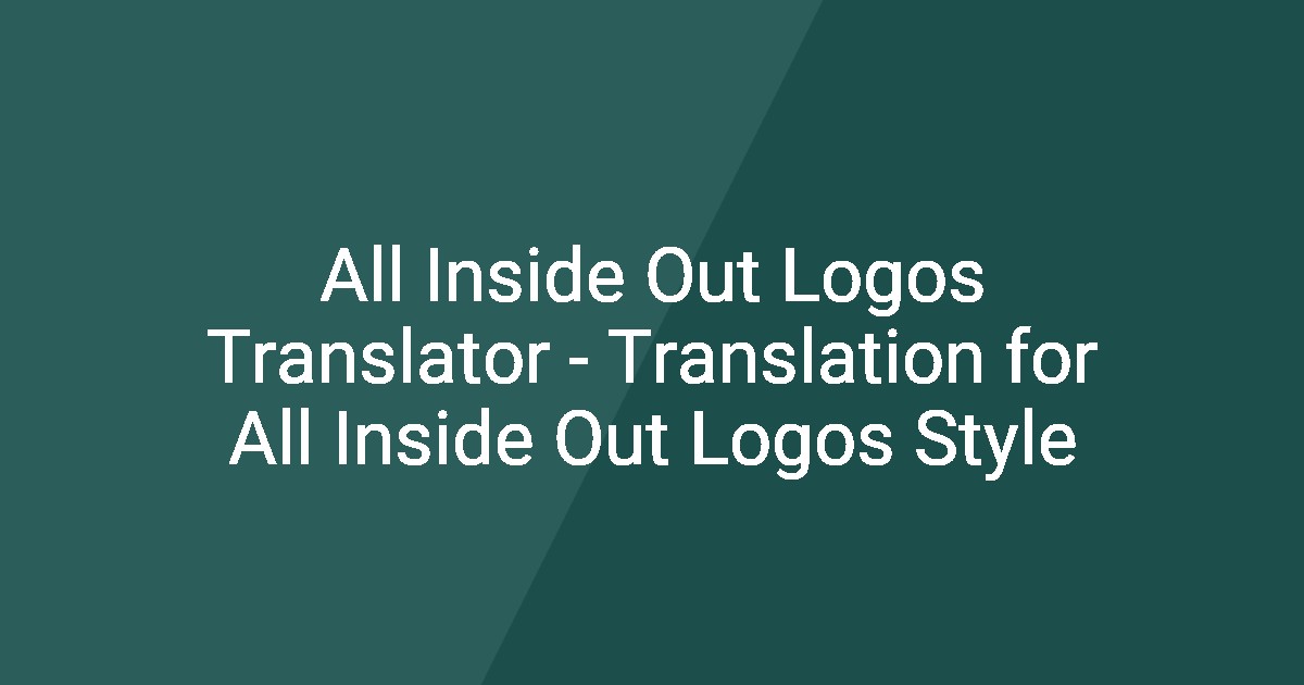 All Inside Out Logos Translator - Translation for All Inside Out Logos ...