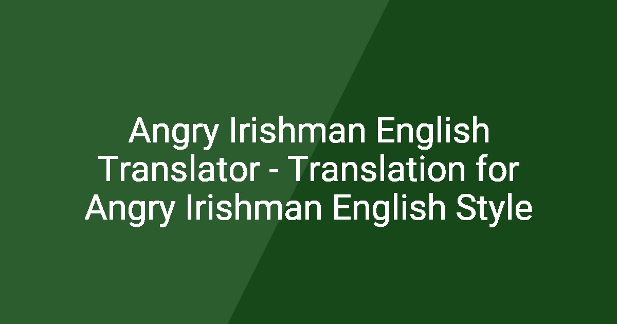 Angry Irishman English Translator - Translation for Angry Irishman ...
