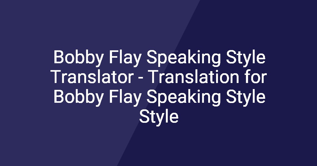 Bobby Flay Speaking Style Translator - Translation for Bobby Flay ...