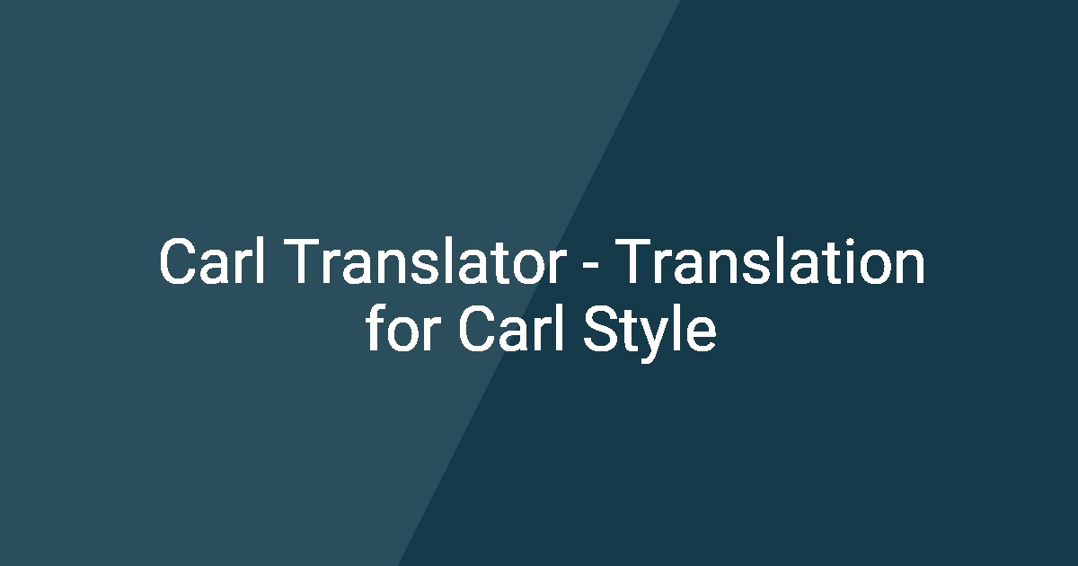 Carl Translator - Translation for Carl Style