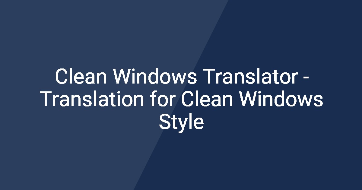 Clean Windows Translator - Translation for Clean Windows Style