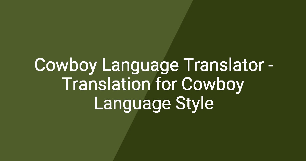 Cowboy Language Translator - Translation for Cowboy Language Style