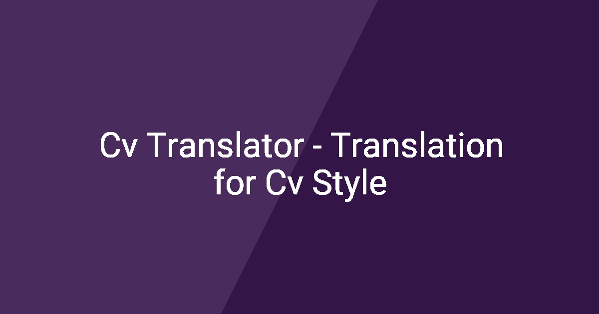 Cv Translator - Translation for Cv Style