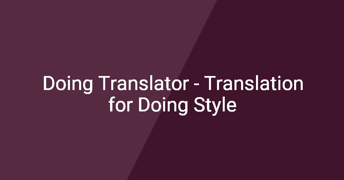 Doing Translator - Translation for Doing Style