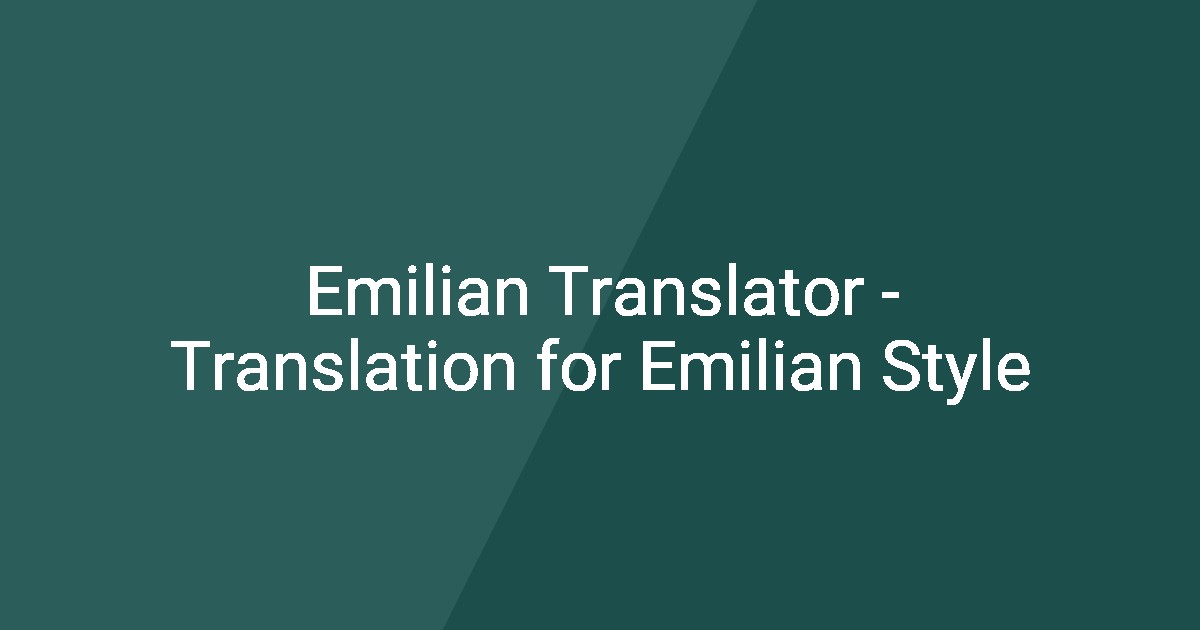 Emilian Translator - Translation for Emilian Style