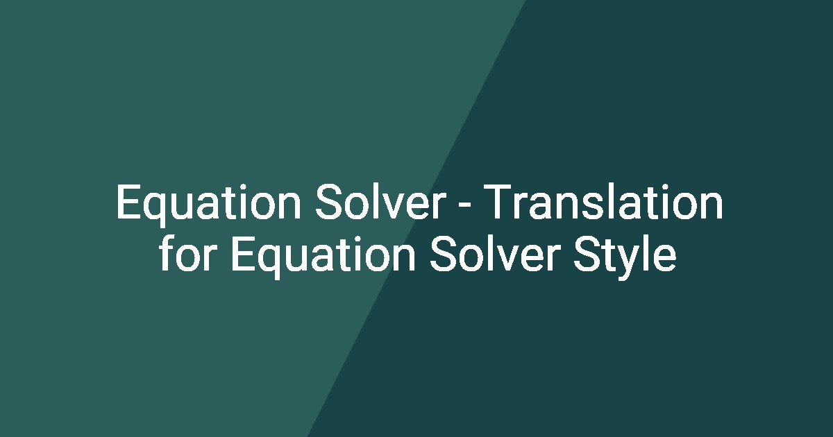 Equation Solver - Translation for Equation Solver Style
