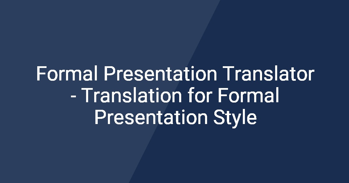 Formal Presentation Translator - Translation for Formal Presentation Style