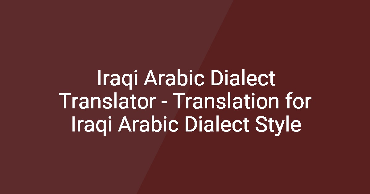 Iraqi Arabic Dialect Translator - Translation for Iraqi Arabic Dialect ...