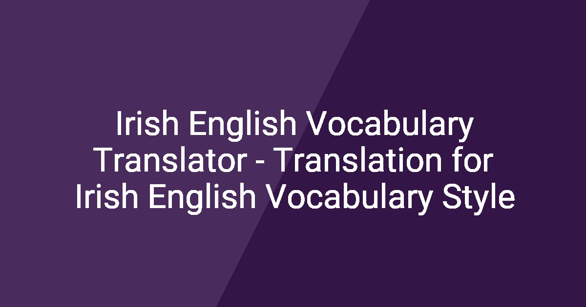 Irish English Vocabulary Translator - Translation for Irish English ...