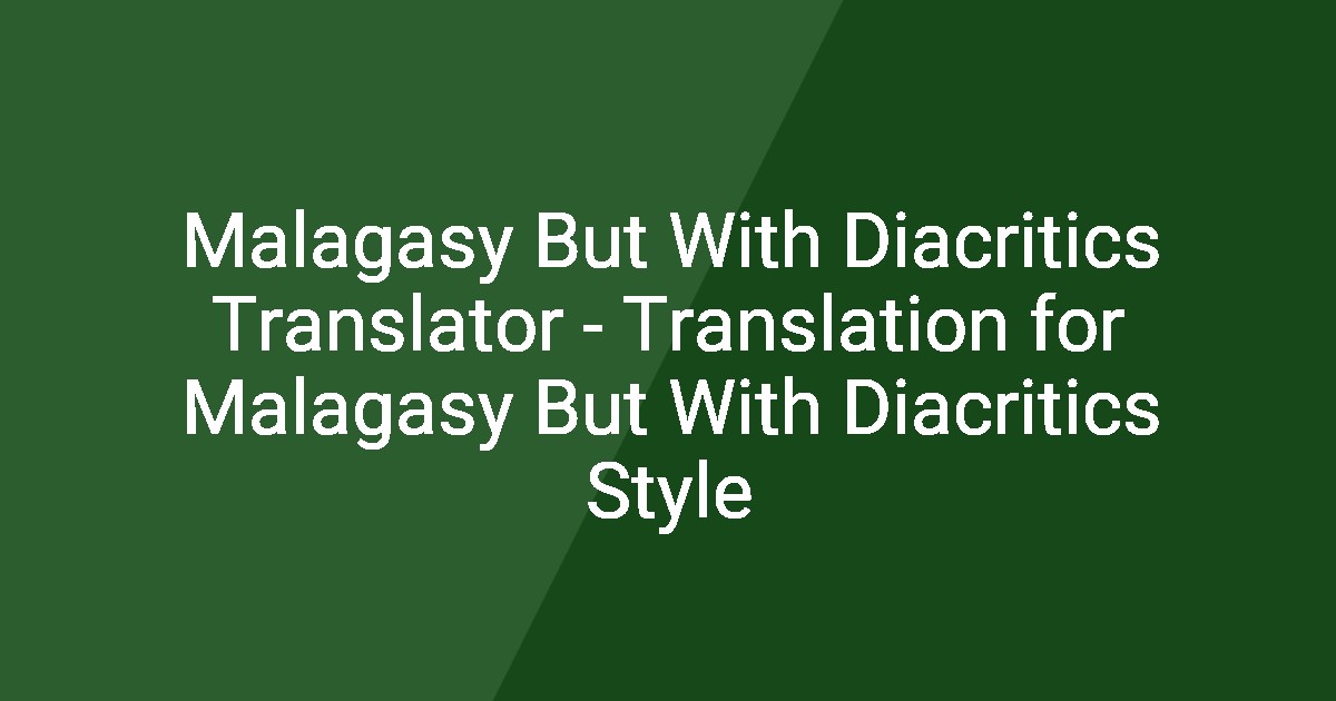 Malagasy But With Diacritics Translator - Translation for Malagasy But ...
