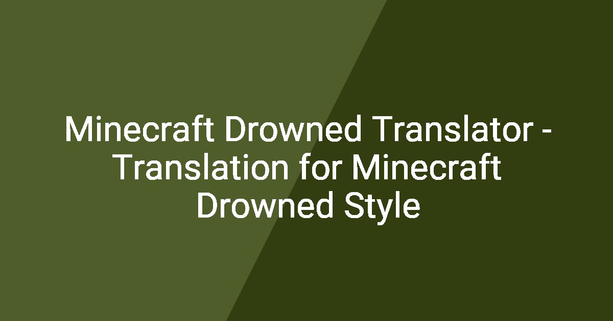 Minecraft Drowned Translator - Translation for Minecraft Drowned Style
