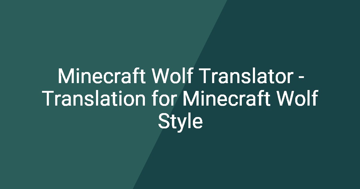 Minecraft Wolf Translator - Translation for Minecraft Wolf Style