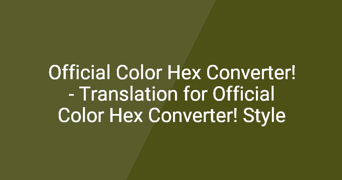 Official Color Hex Converter! - Translation for Official Color Hex ...