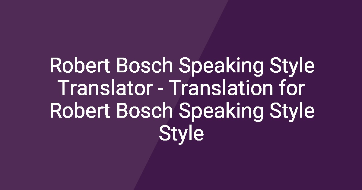 Robert Bosch Speaking Style Translator - Translation for Robert Bosch ...