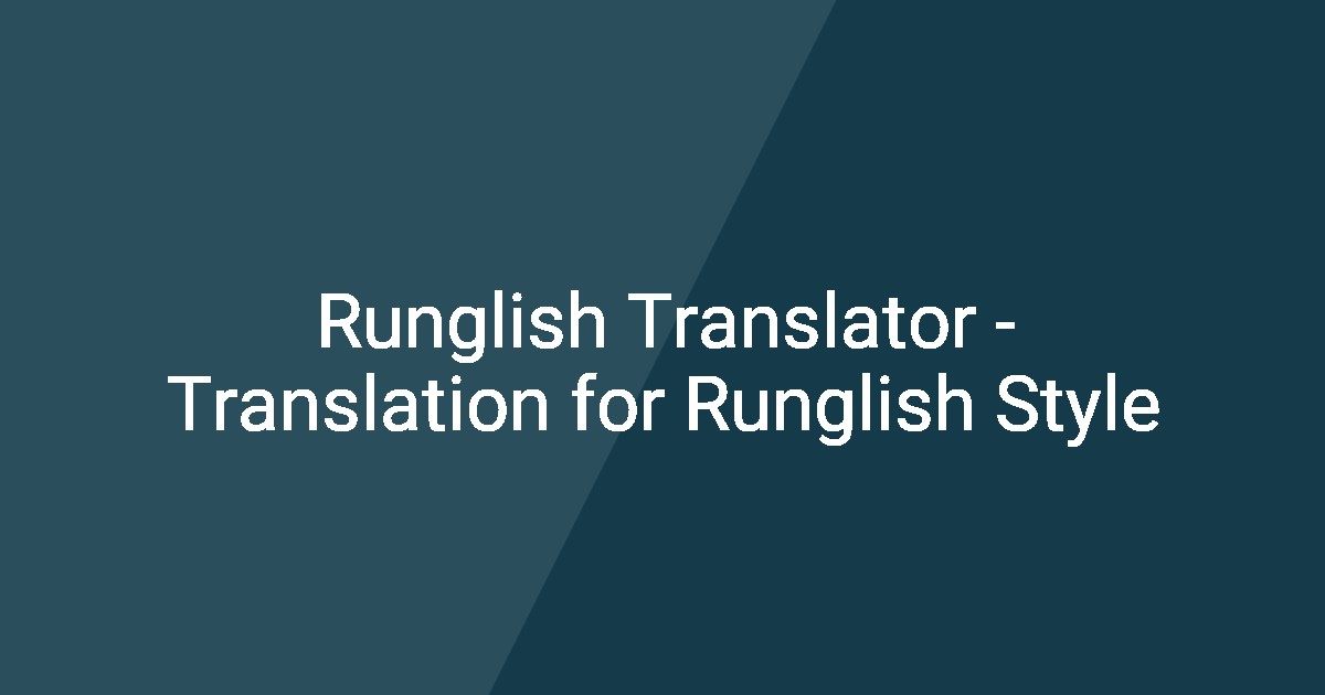Runglish Translator - Translation for Runglish Style