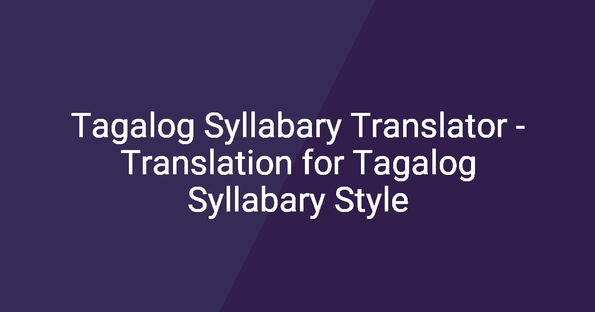 Tagalog Syllabary Translator - Translation for Tagalog Syllabary Style