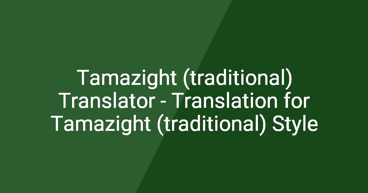 Tamazight (traditional) Translator - Translation for Tamazight ...