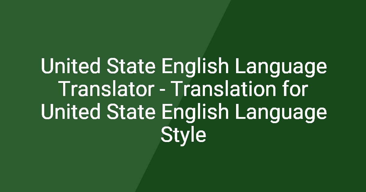 United State English Language Translator - Translation for United State ...