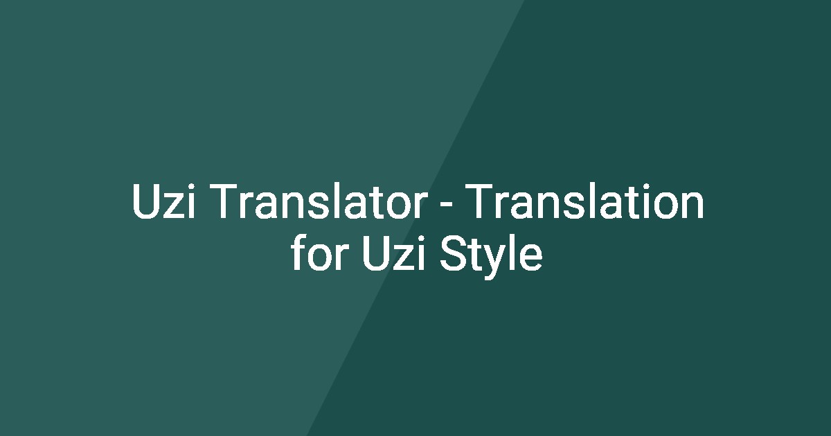 Uzi Translator - Translation for Uzi Style