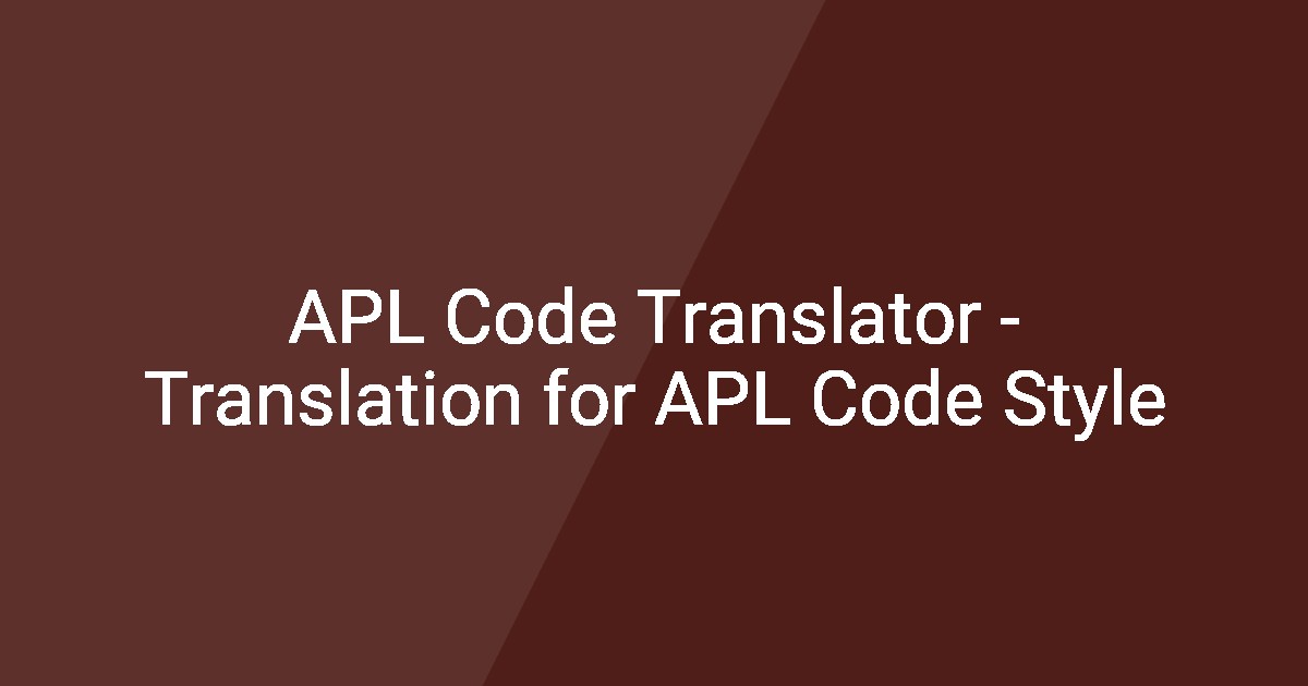 APL Code Translator - Translation for APL Code Style