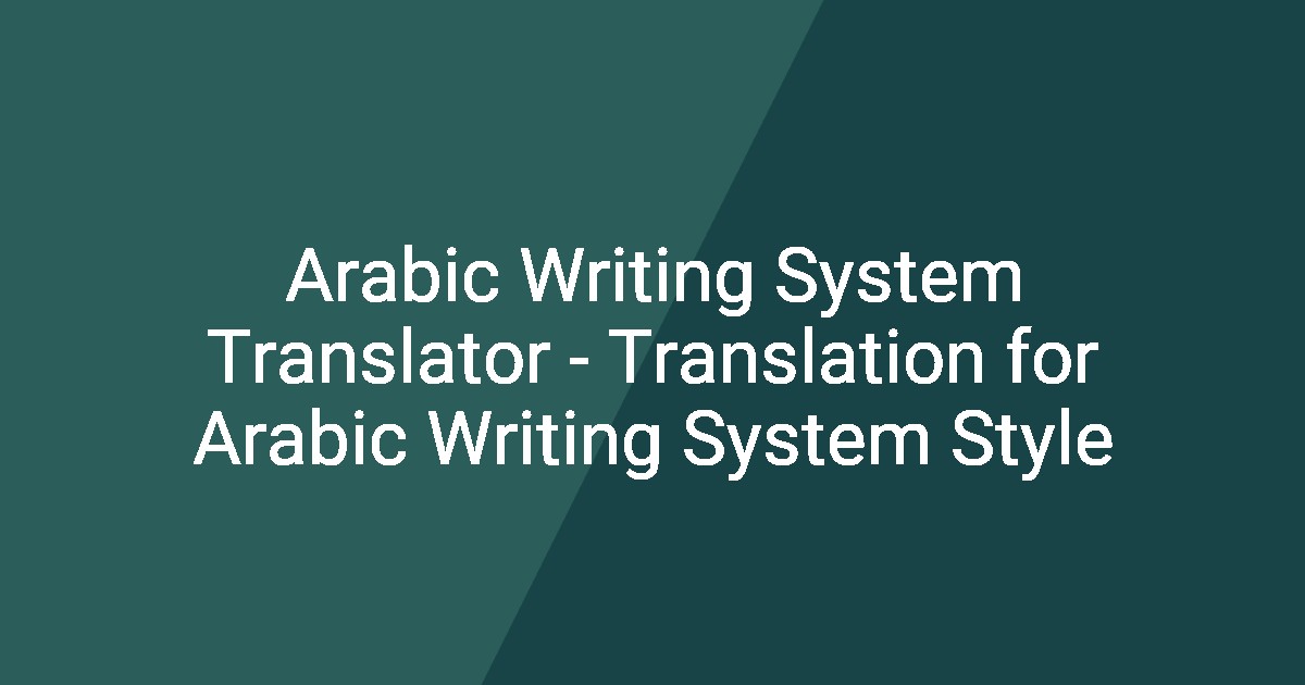 Arabic Writing System Translator - Translation for Arabic Writing ...