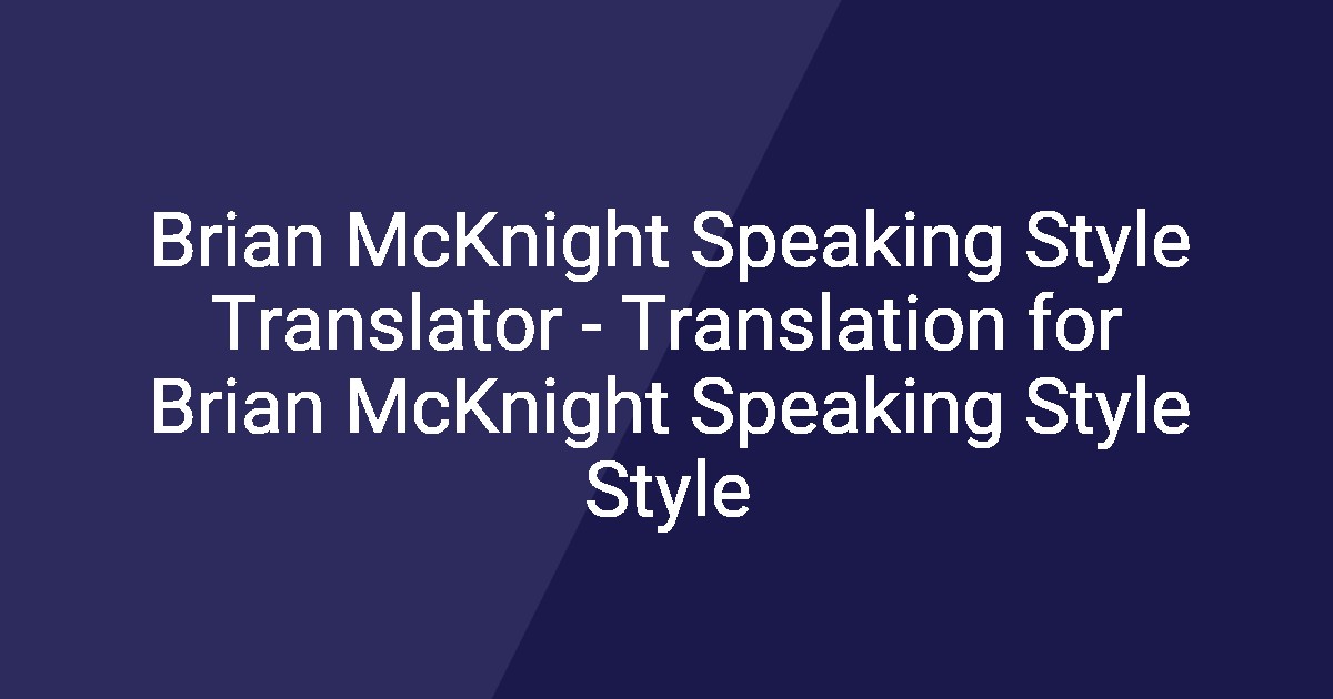 Brian McKnight Speaking Style Translator - Translation for Brian ...