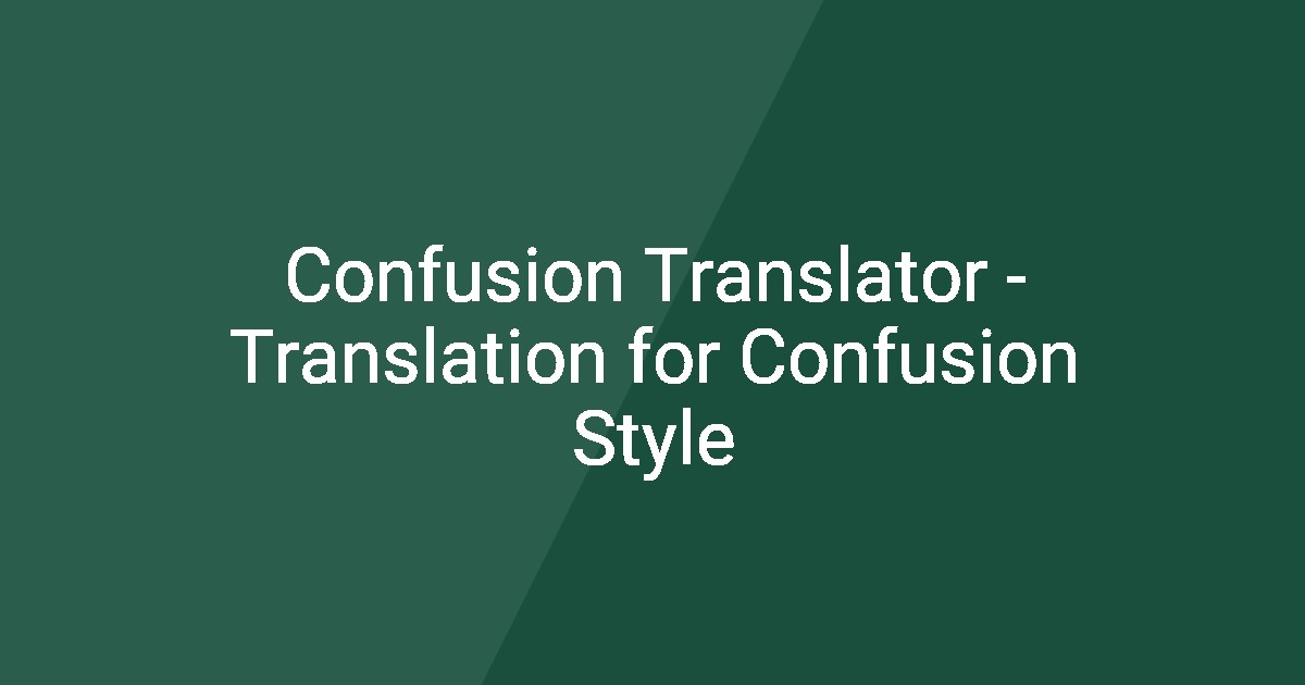 Confusion Translator - Translation for Confusion Style