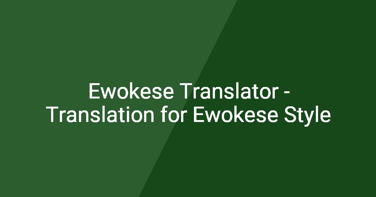 Ewokese Translator - Translation for Ewokese Style