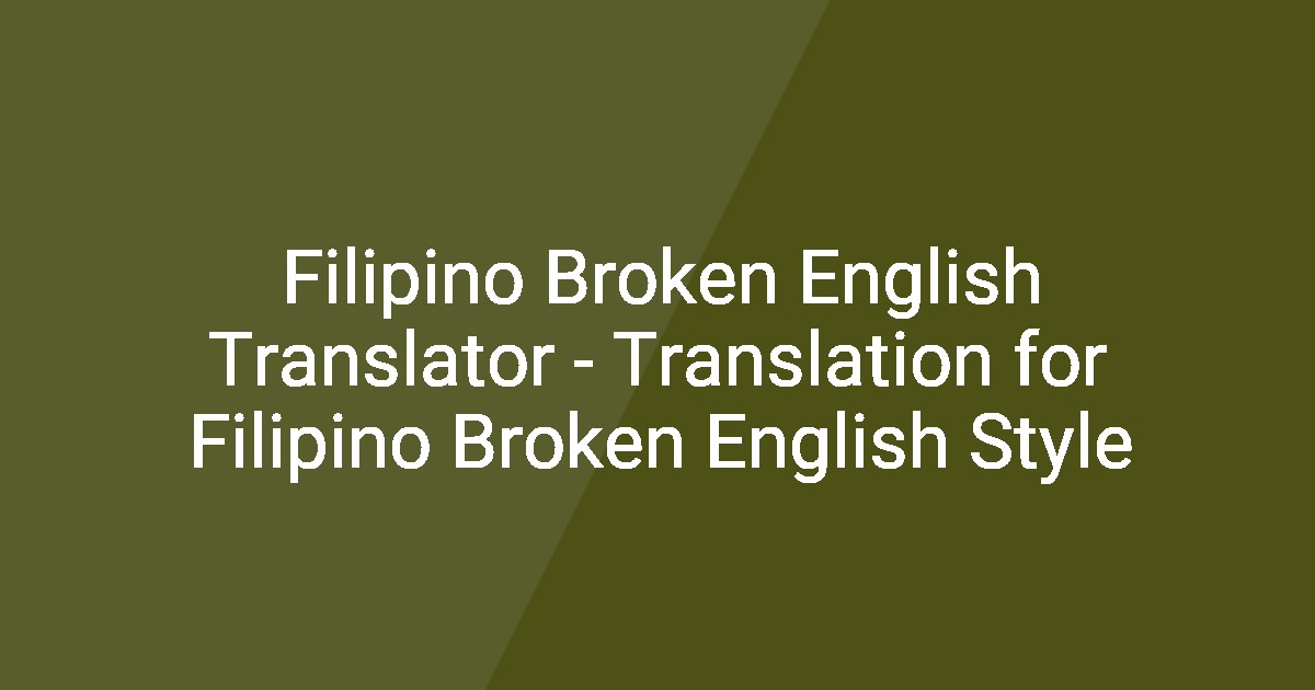 Filipino Broken English Translator - Translation for Filipino Broken ...