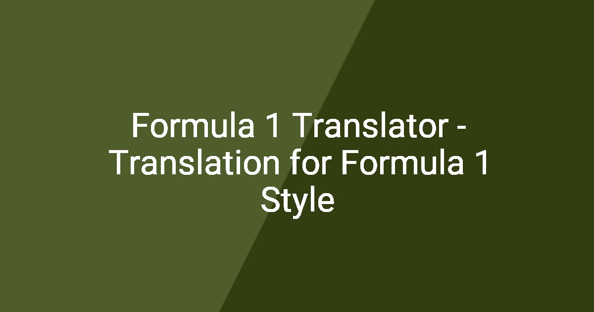 Formula 1 Translator - Translation for Formula 1 Style