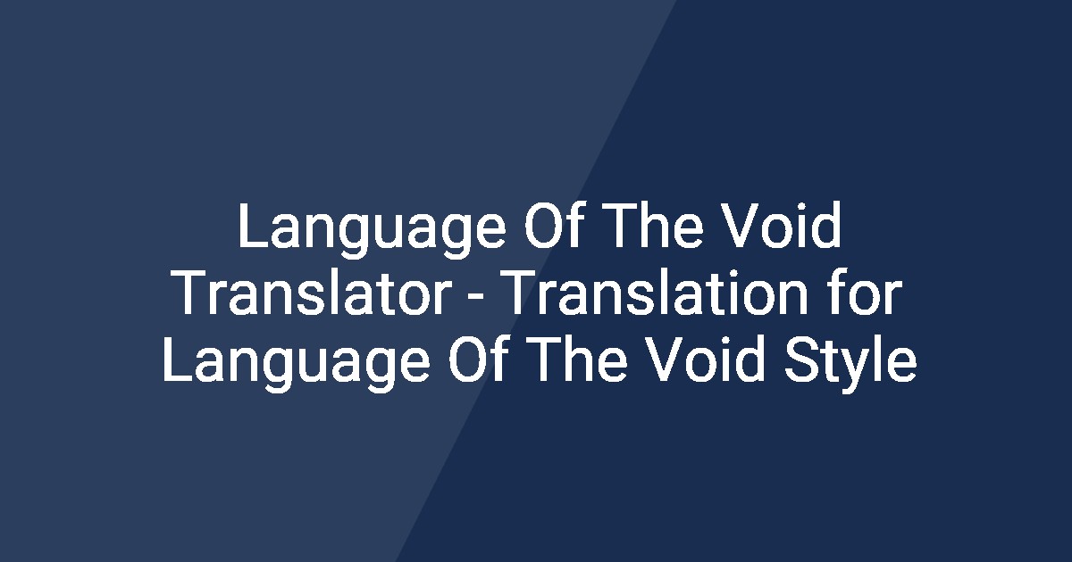 Language Of The Void Translator - Translation for Language Of The Void ...