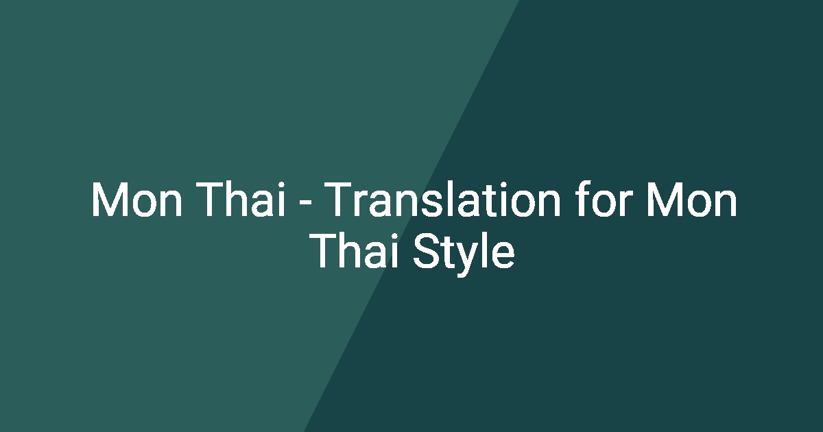 Mon Thai - Translation for Mon Thai Style