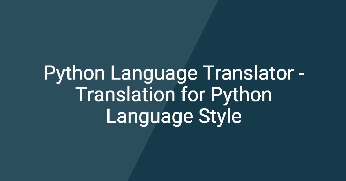 Python Language Translator - Translation for Python Language Style