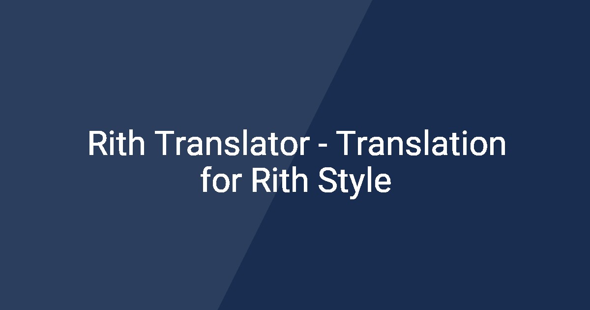 Rith Translator - Translation for Rith Style