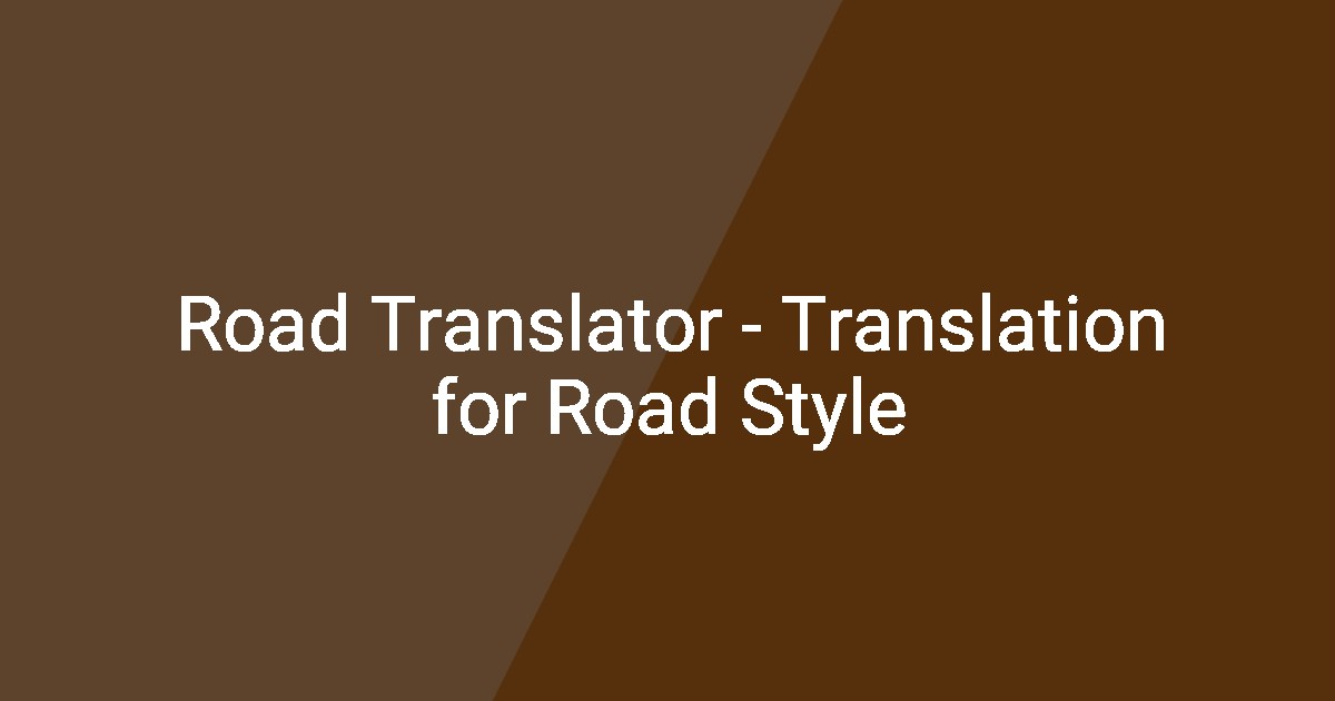 Road Translator - Translation for Road Style