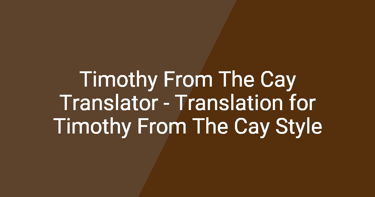 Timothy From The Cay Translator - Translation for Timothy From The Cay ...