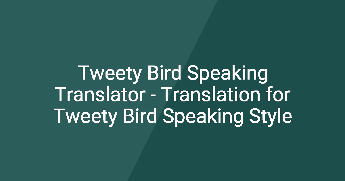 Tweety Bird Speaking Translator - Translation for Tweety Bird Speaking ...
