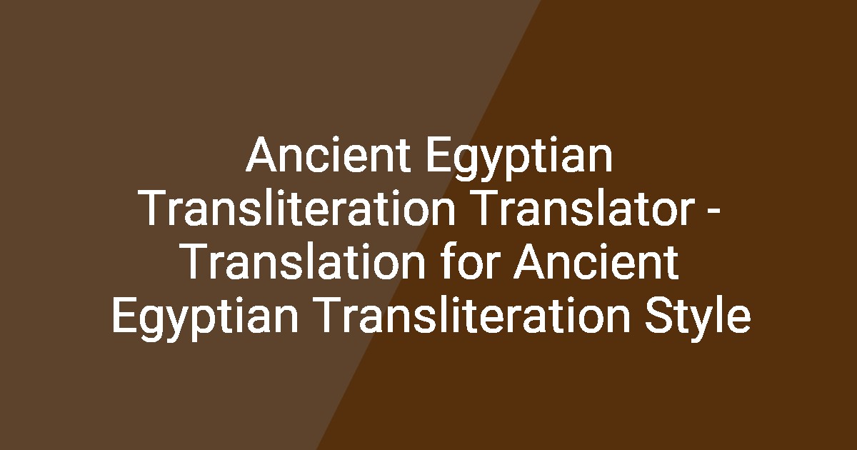 Ancient Egyptian Transliteration Translator - Translation for Ancient ...