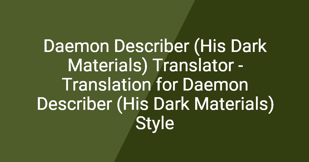 Daemon Describer (His Dark Materials) Translator - Translation for ...