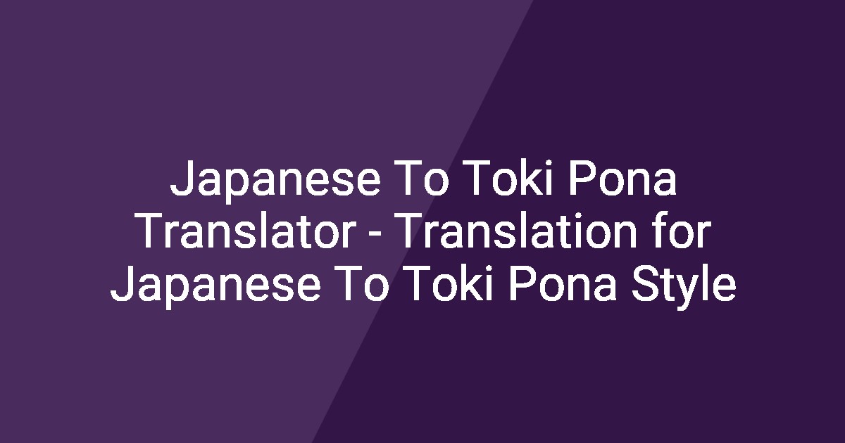 Japanese To Toki Pona Translator - Translation for Japanese To Toki ...