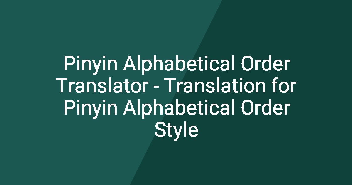 Pinyin Alphabetical Order Translator - Translation for Pinyin ...