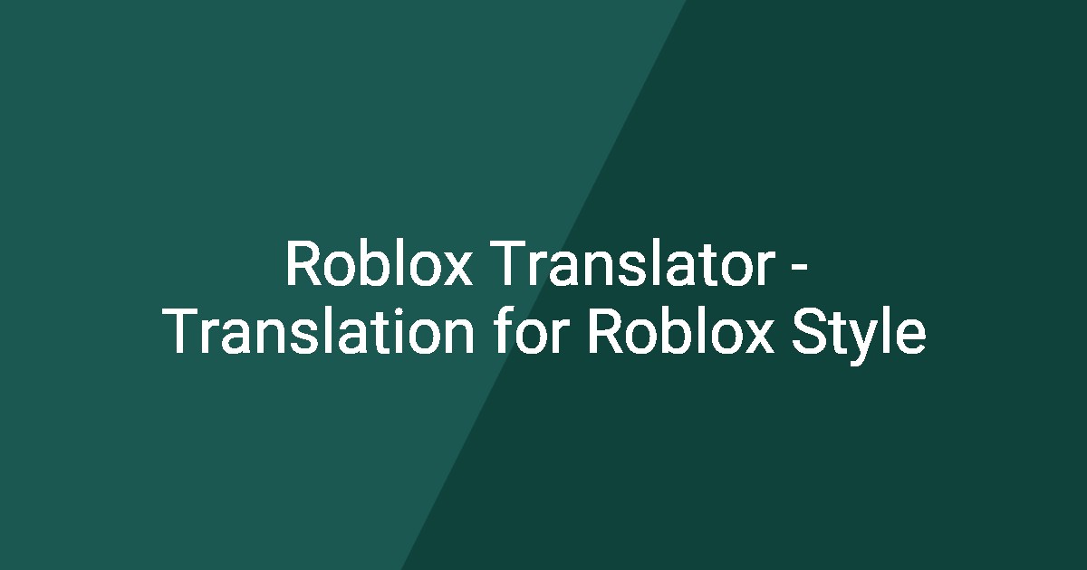 Roblox Translator - Translation for Roblox Style
